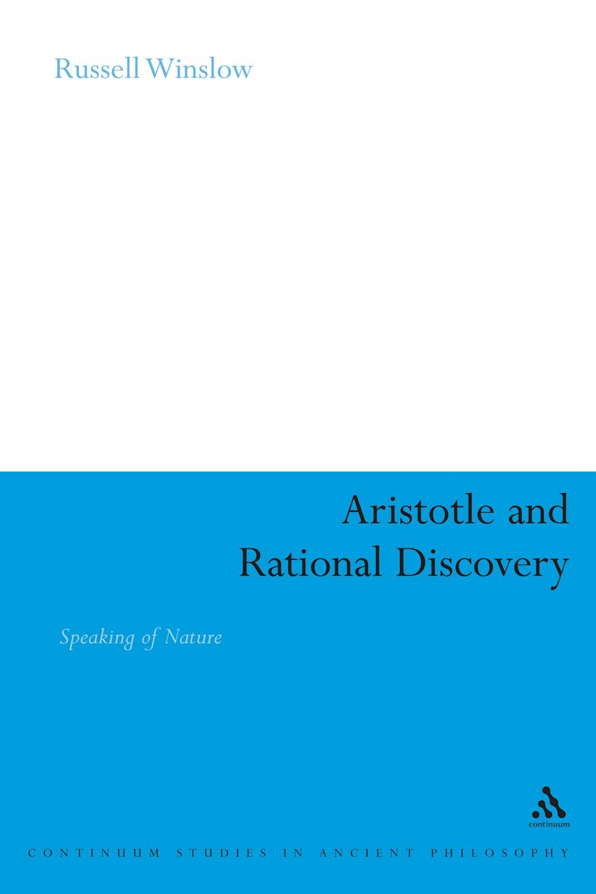 Aristotle and Rational Discovery: Speaking of Nature: Continuum Studies ...