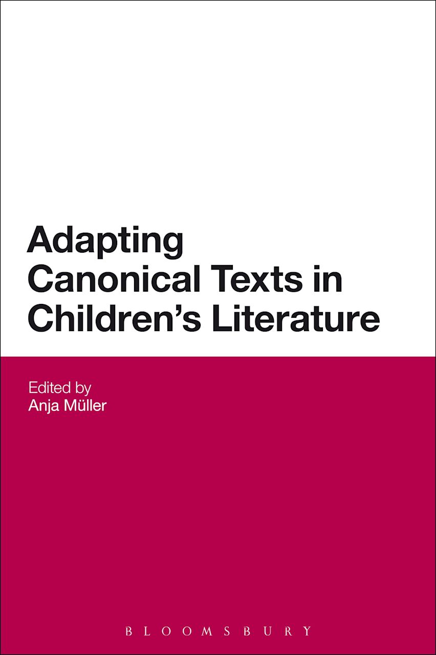 Adapting Canonical Texts in Children's Literature: : Anja Müller ...