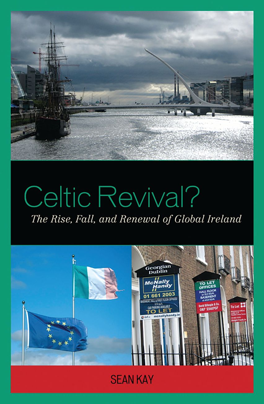 Celtic Revival?: The Rise, Fall, and Renewal of Global Ireland: Sean ...