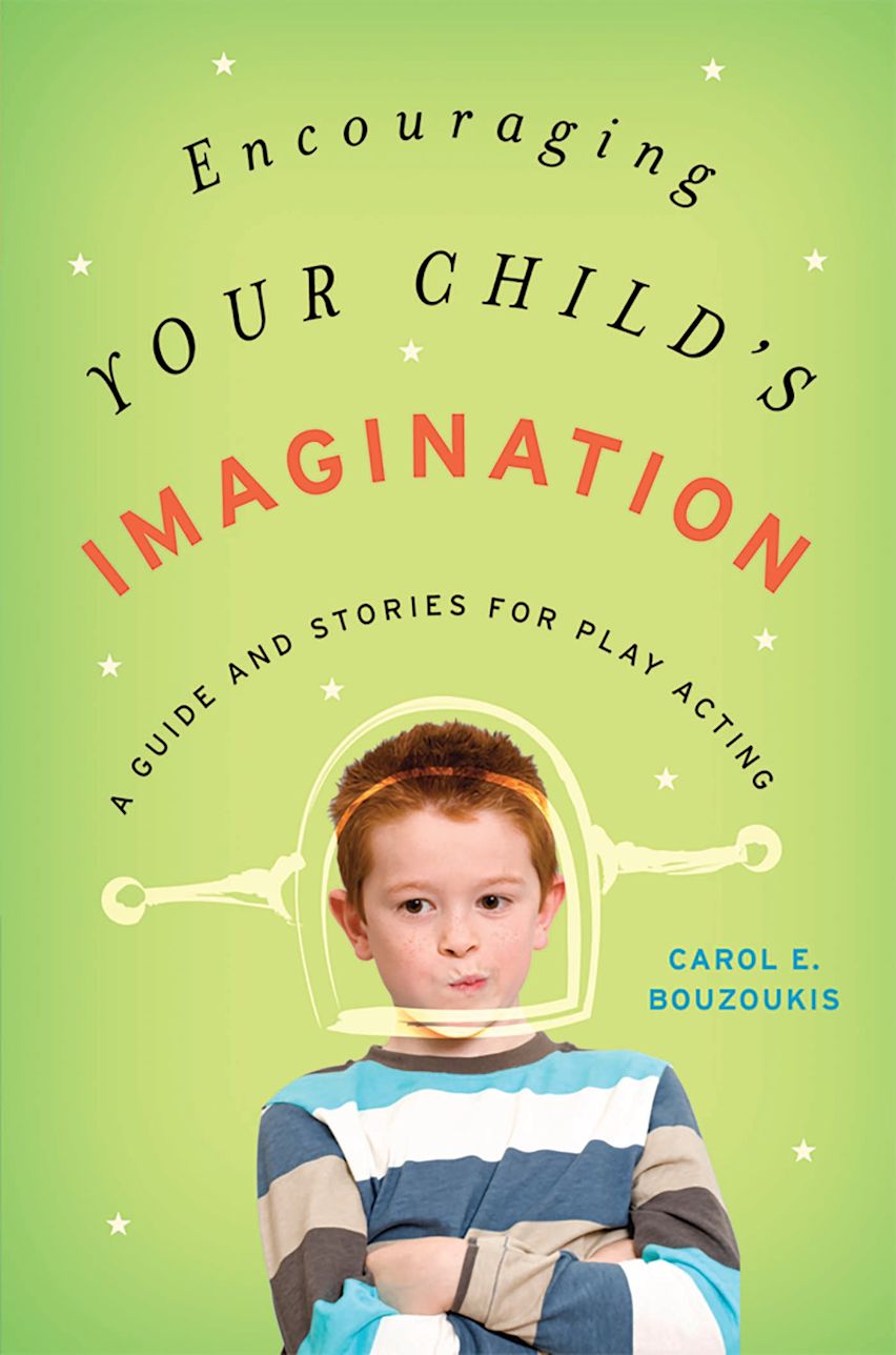 Encouraging Your Child's Imagination: A Guide and Stories for Play ...