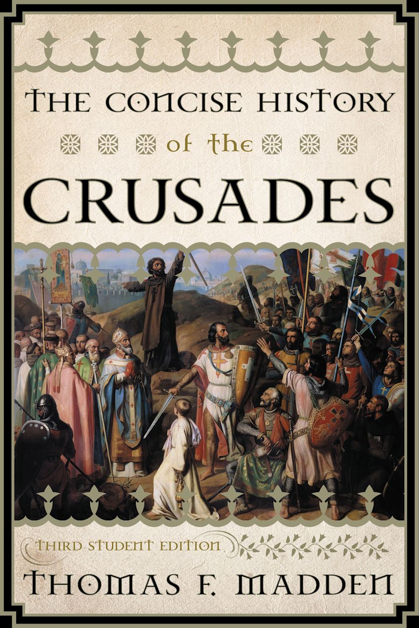 The Concise History of the Crusades: : Thomas F. Madden: Rowman ...