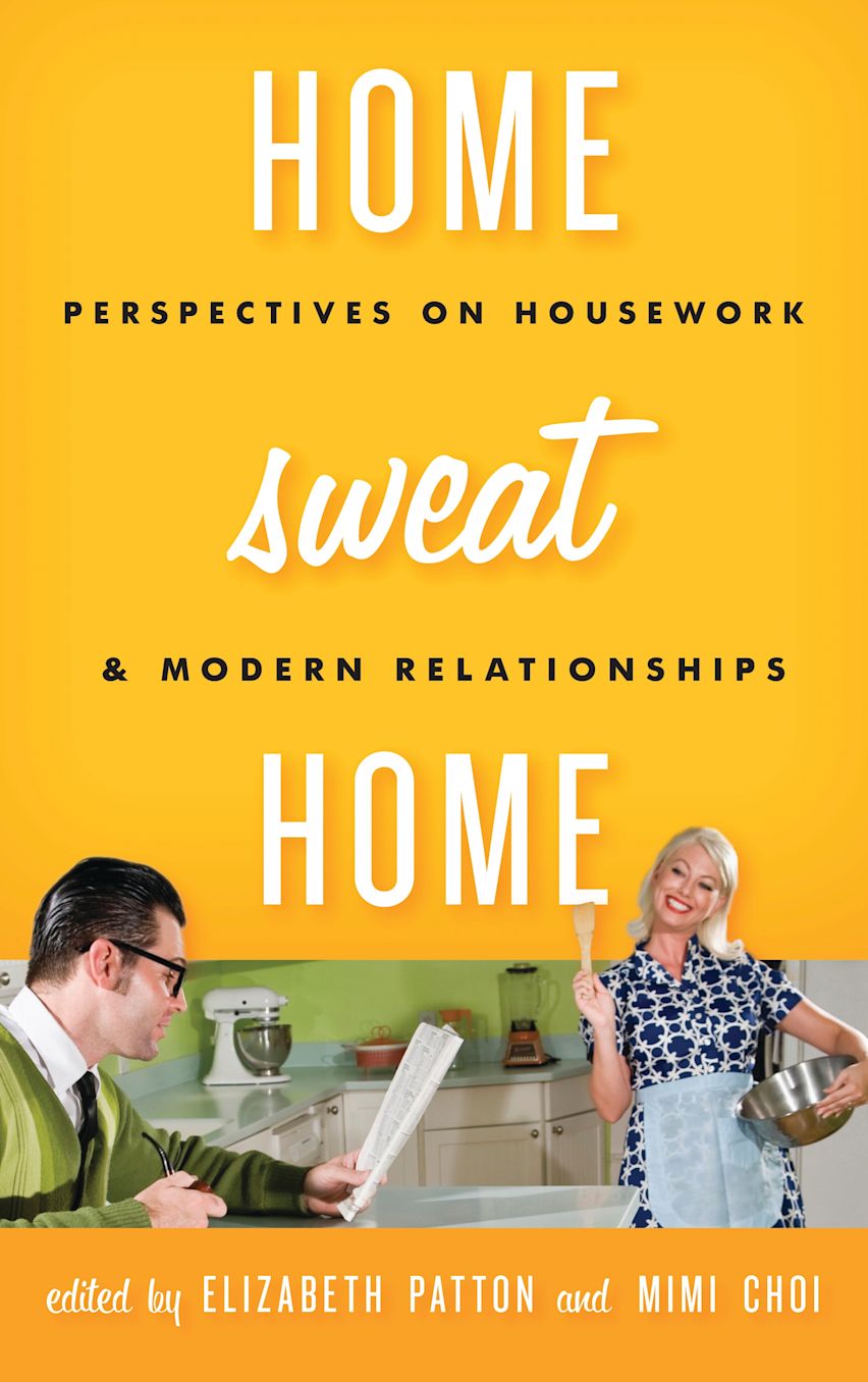 Home Sweat Home: Perspectives on Housework and Modern Relationships ...
