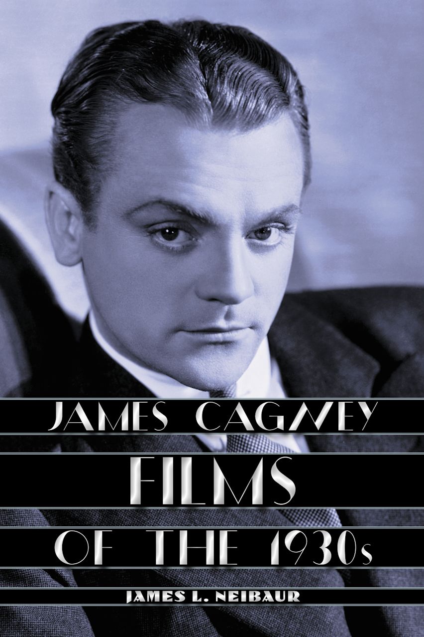 James Cagney Films of the 1930s: : James L. Neibaur: Rowman ...