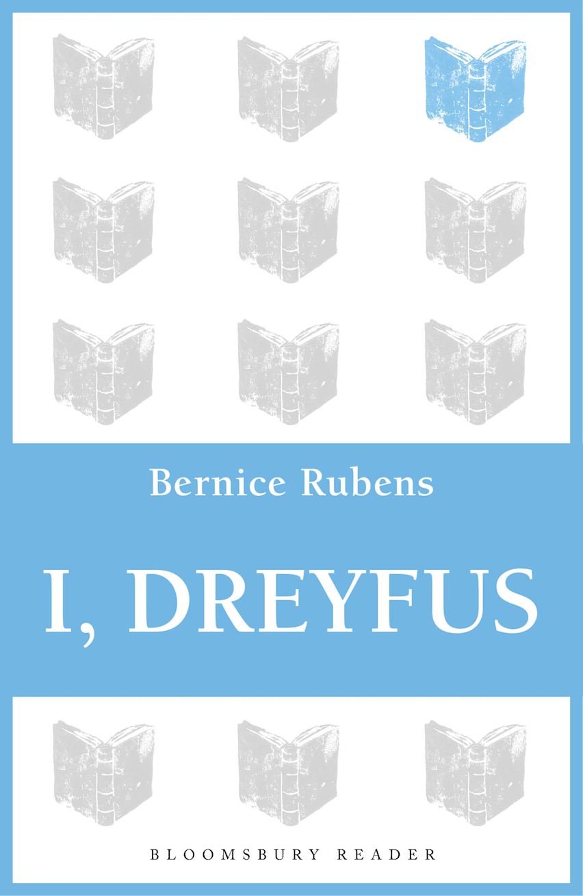 I, Dreyfus: : Bernice Rubens: Bloomsbury Reader - Bloomsbury