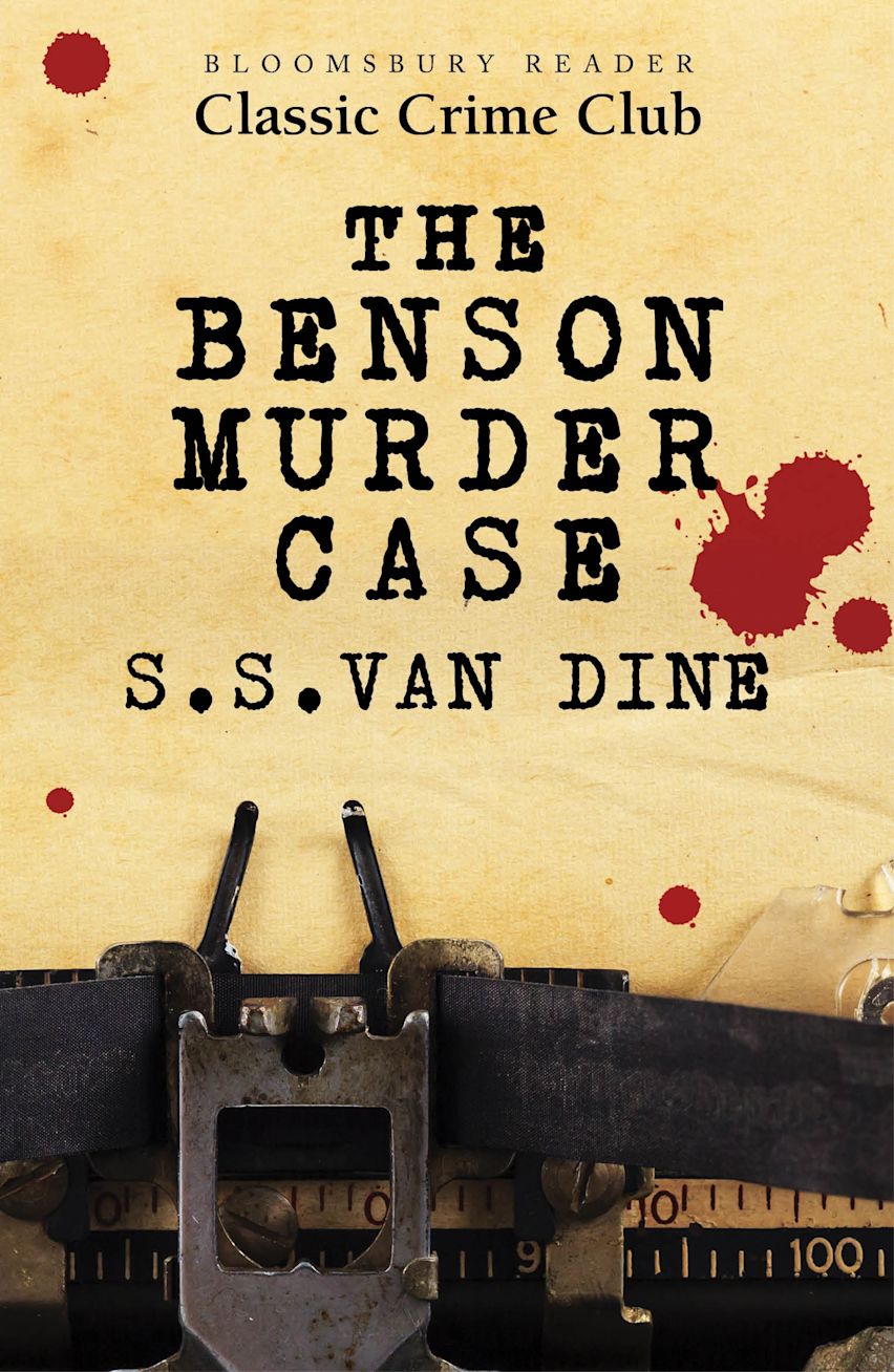 The Benson Murder Case: : S.S. Van Dine: Bloomsbury Reader