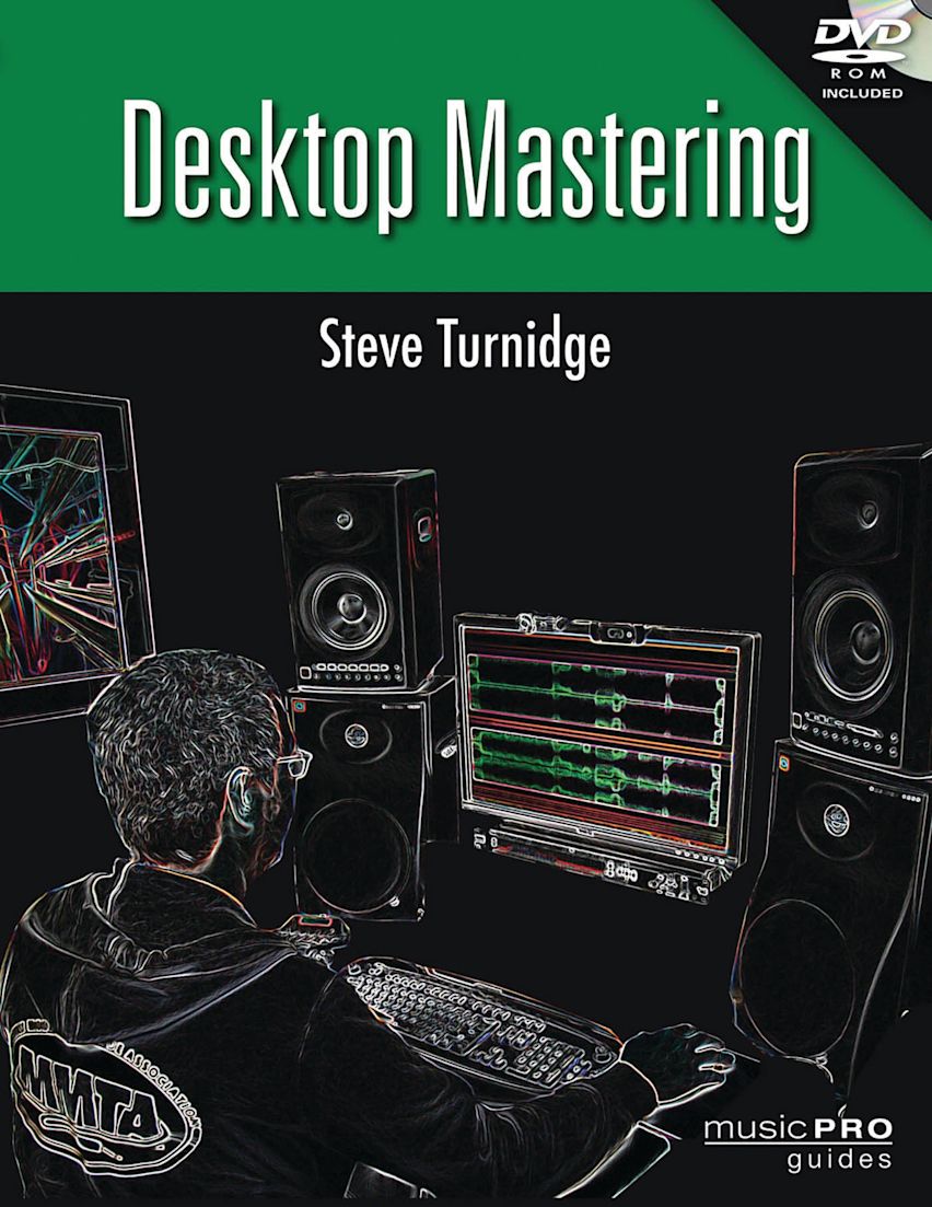 Desktop Mastering: : Music Pro Guides Steve Turnidge Hal Leonard - Bloomsbury