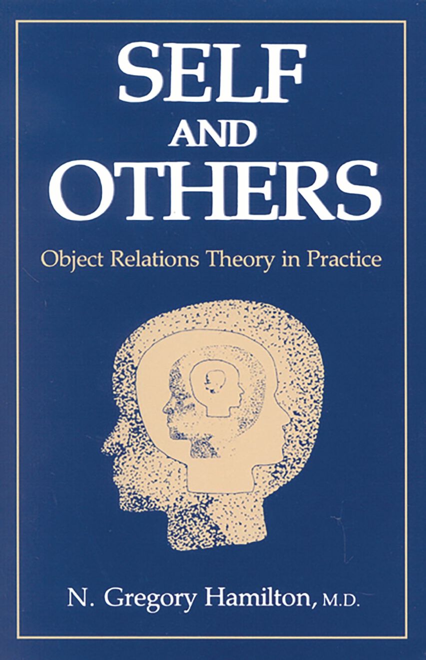 Self and Others: Object Relations Theory in Practice: N. Gregory ...