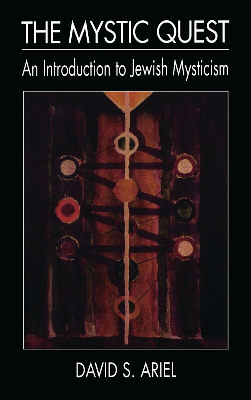The Mystic Quest: An Introduction to Jewish Mysticism: David S. Ariel ...