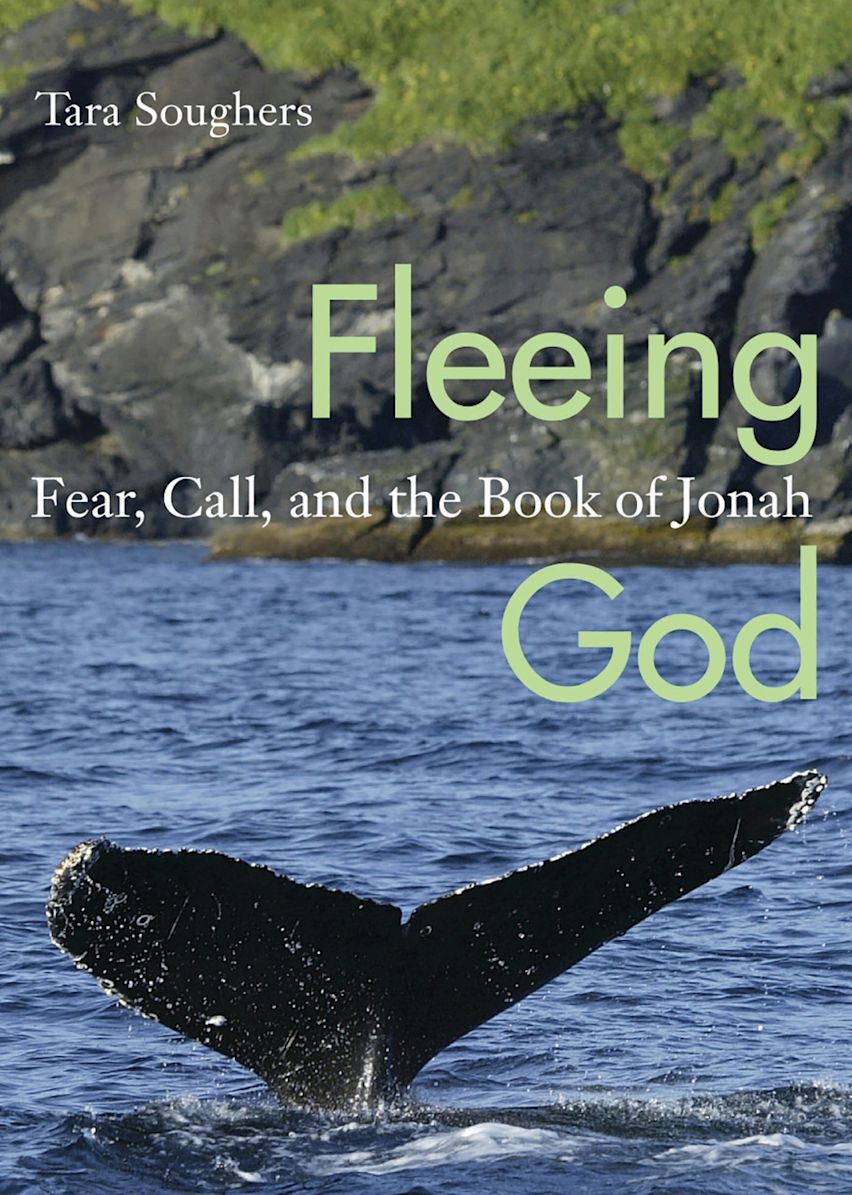 Fleeing God: Fear, Call, and the Book of Jonah: Tara Soughers: Cowley ...