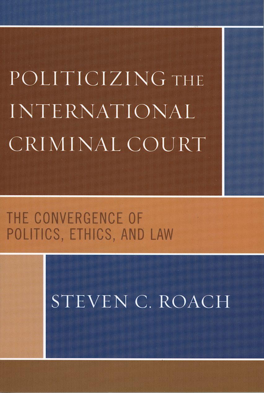 Politicizing the International Criminal Court: The Convergence of ...