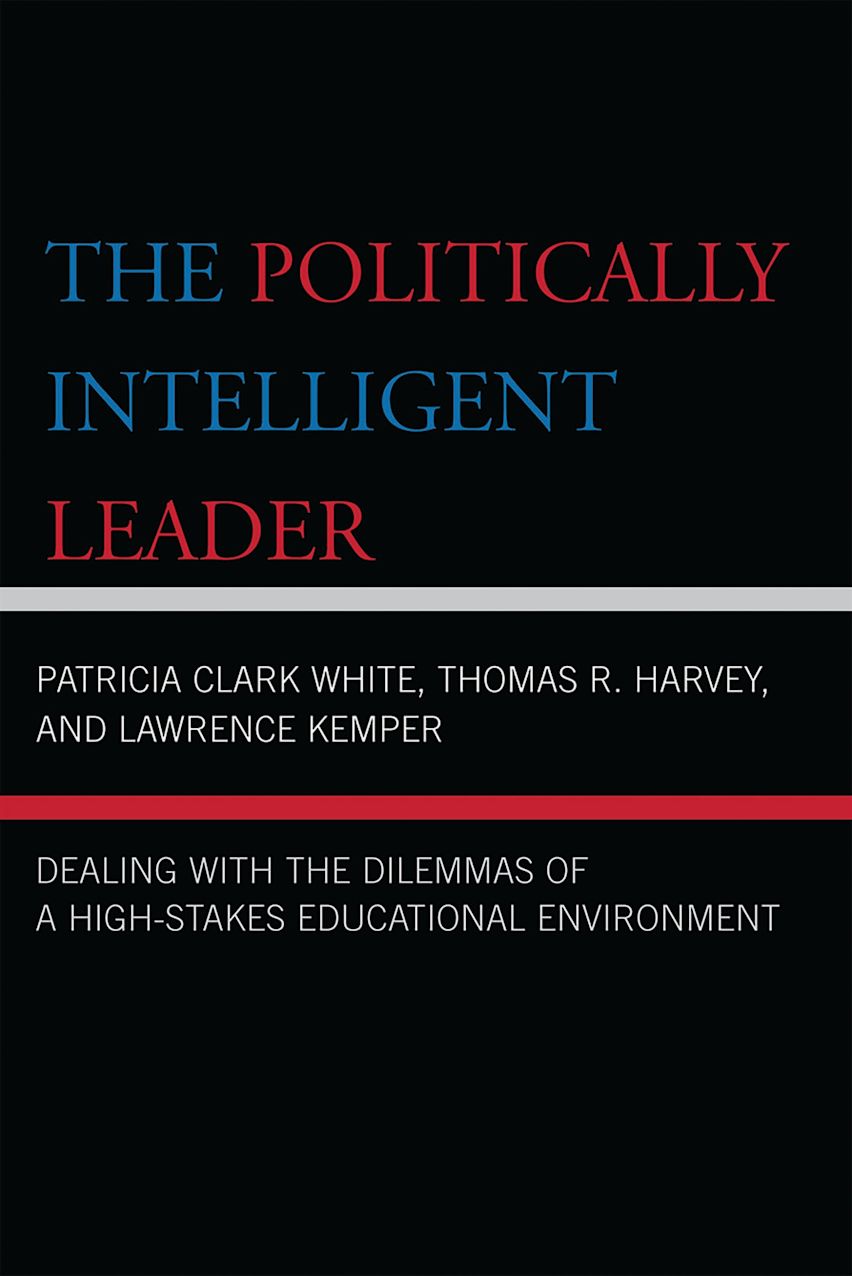 The Politically Intelligent Leader: Dealing with the Dilemmas of a High ...