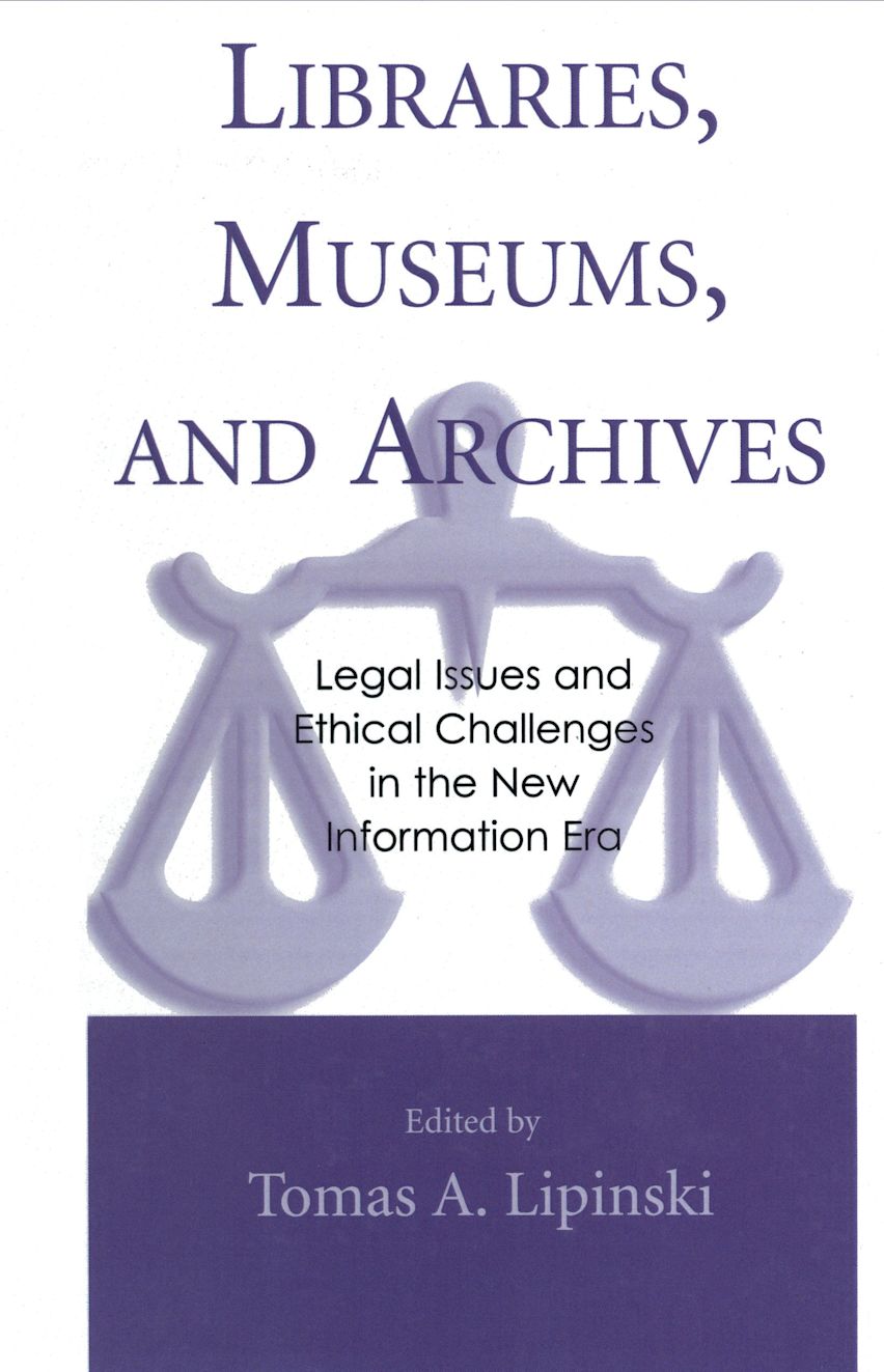 Libraries, Museums, and Archives: Legal Issues and Ethical Challenges ...