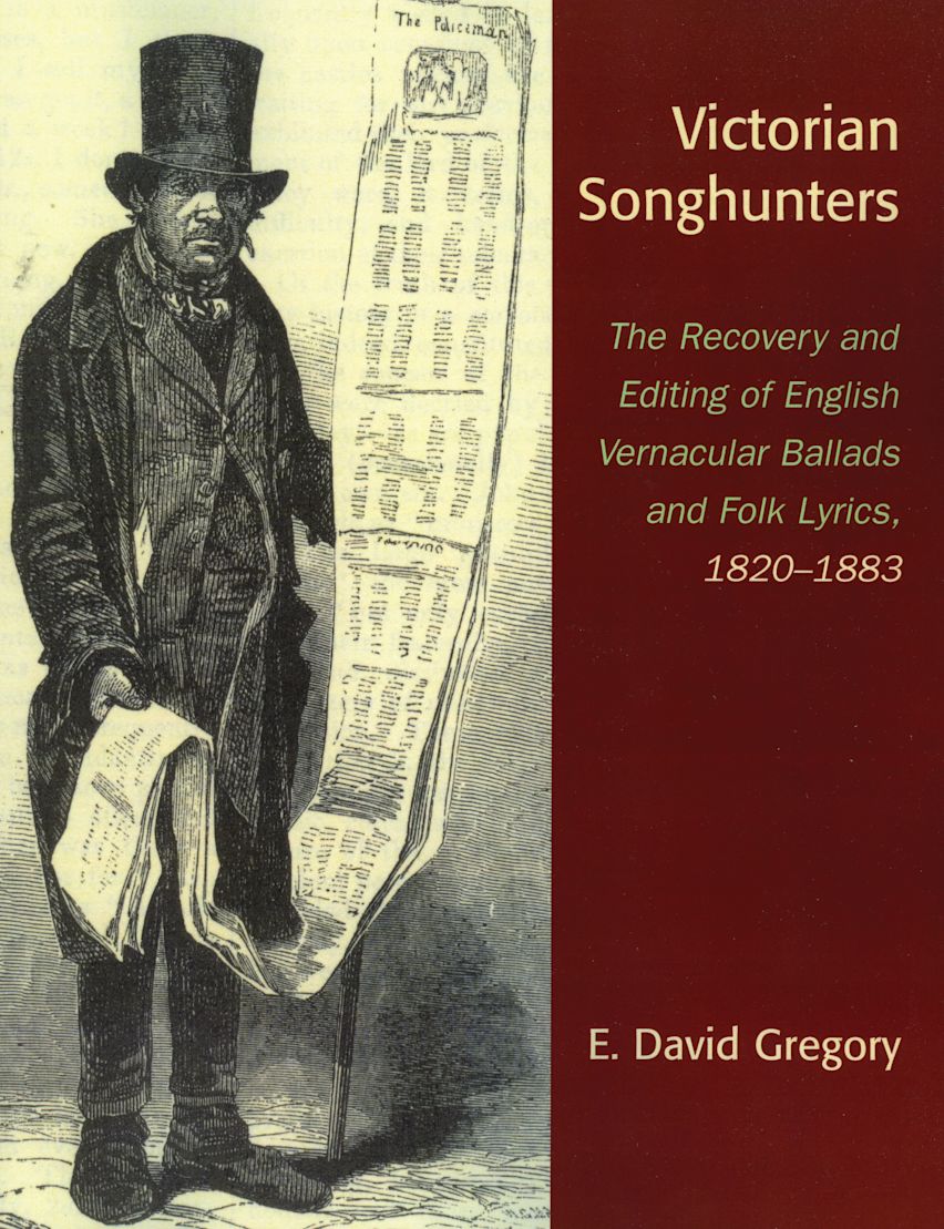 Victorian Songhunters: The Recovery and Editing of English Vernacular ...