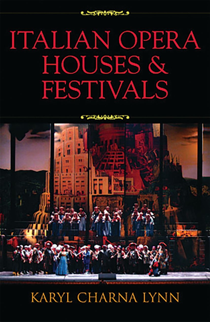 Italian Opera Houses and Festivals: : Karyl Charna Lynn: Scarecrow Press - Bloomsbury
