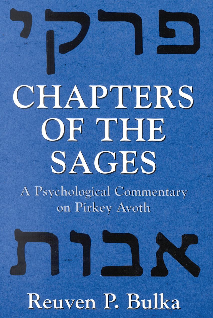 Chapters of the Sages: A Psychological Commentary on Pirkey Avoth ...
