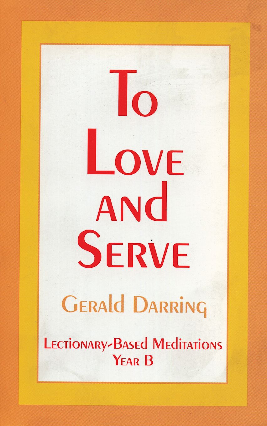 To Love and Serve: Lectionary-Based Meditations: Gerald Darring: Sheed ...