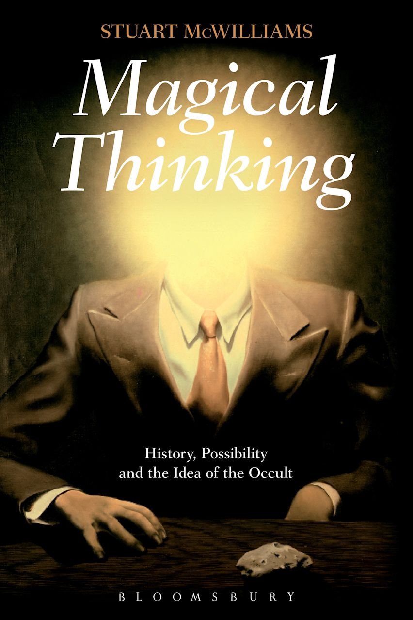 Magical Thinking: History, Possibility and the Idea of the Occult ...