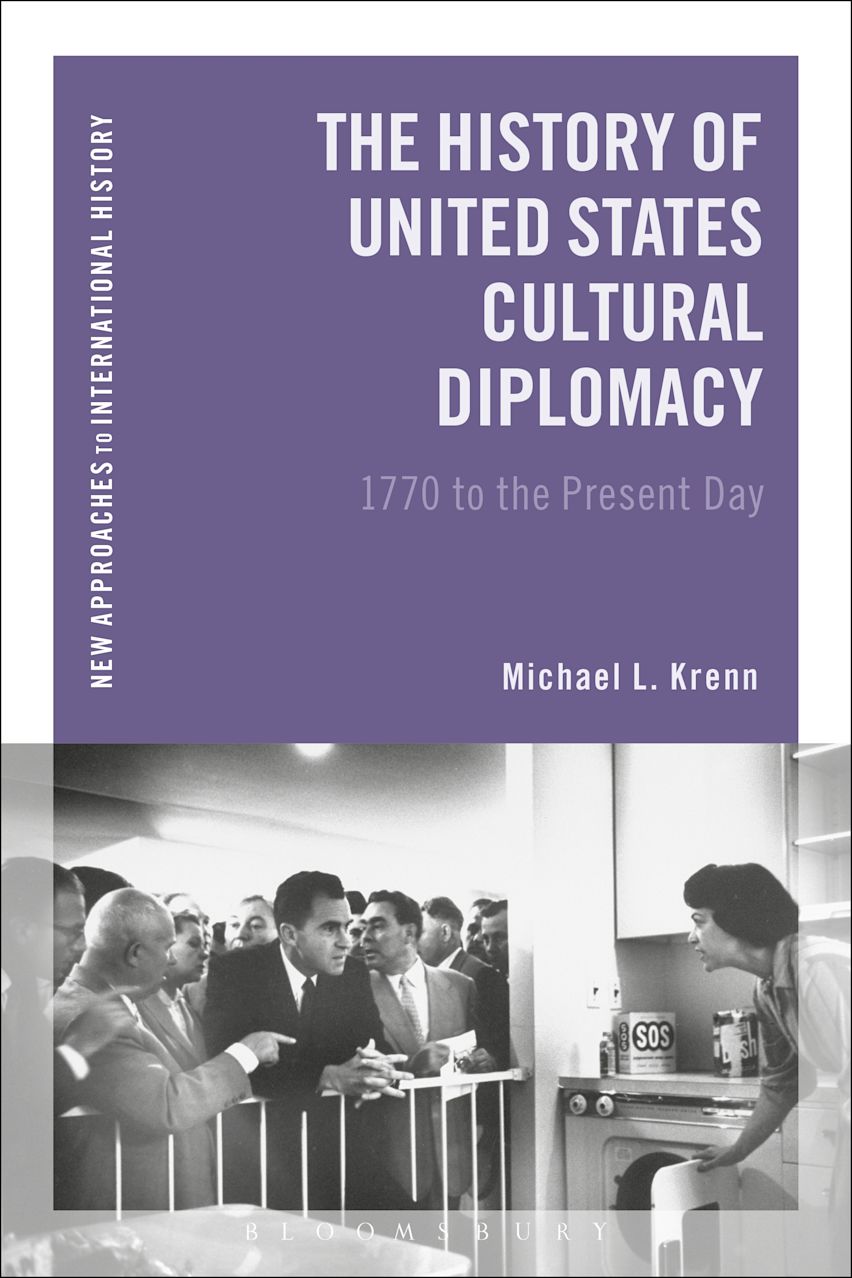 The History of United States Cultural Diplomacy: 1770 to the Present ...