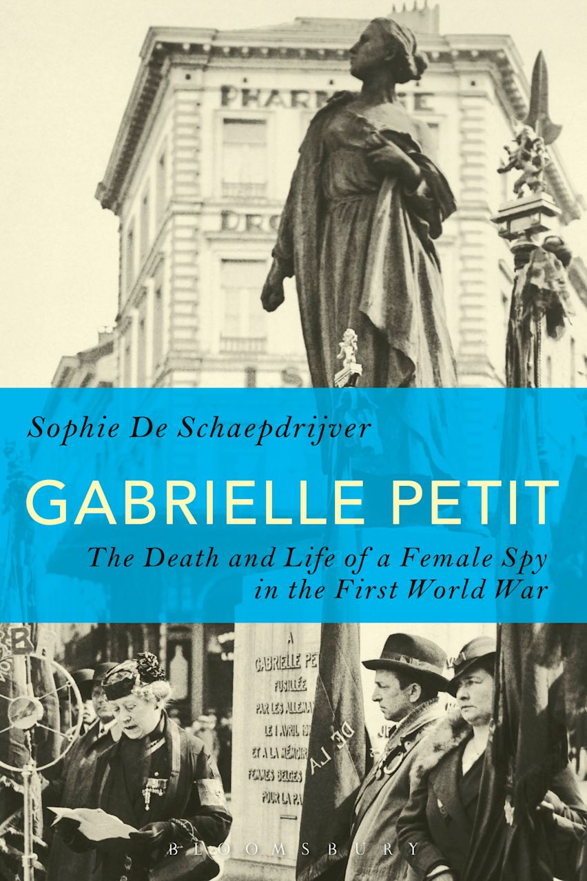 Gabrielle Petit: The Death and Life of a Female Spy in the First World ...