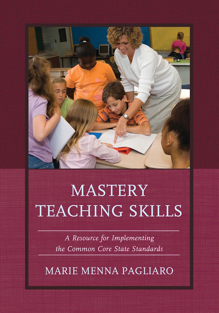 Mastery Teaching Skills: A Resource for Implementing the Common Core ...
