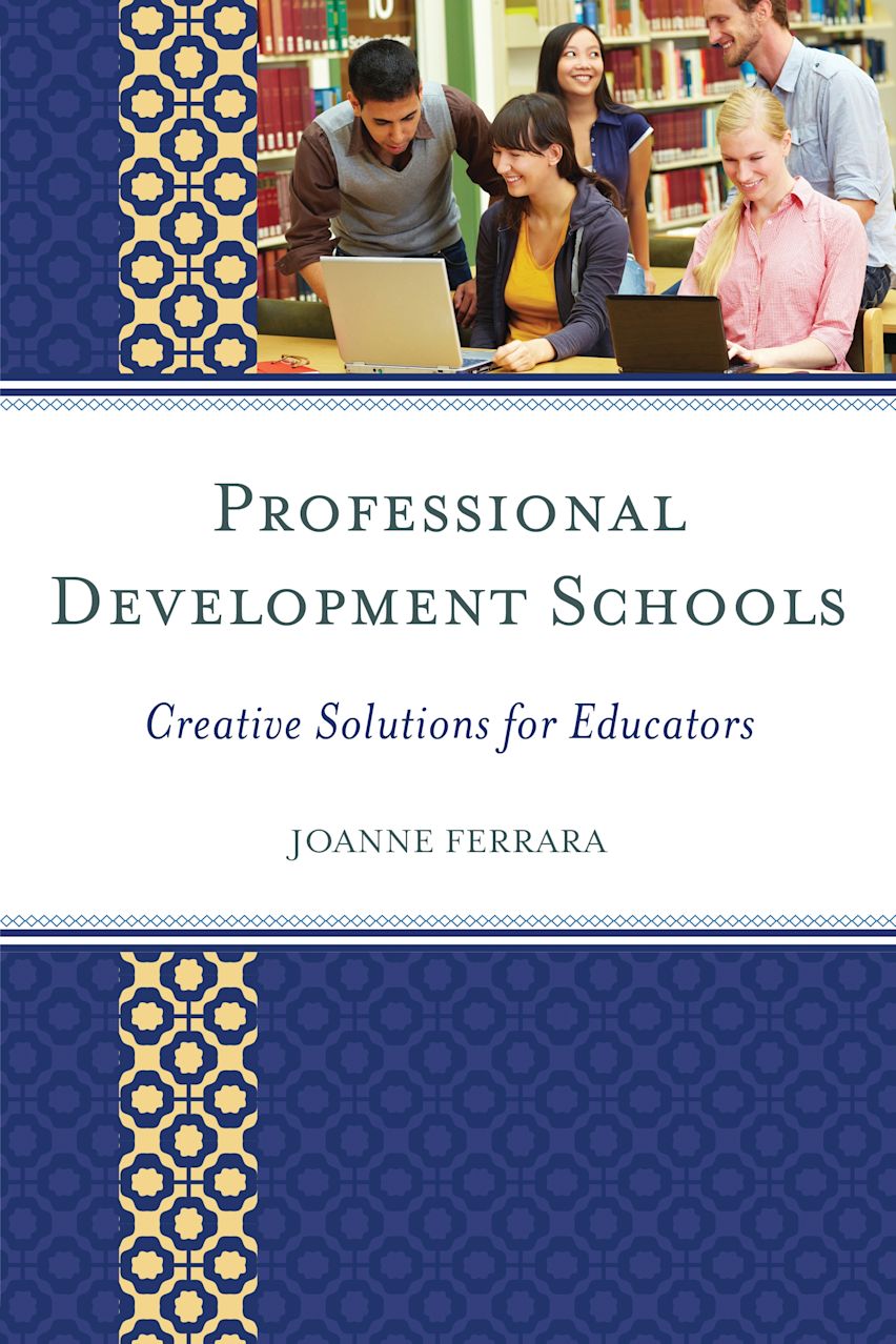 Professional Development Schools: Creative Solutions for Educators ...