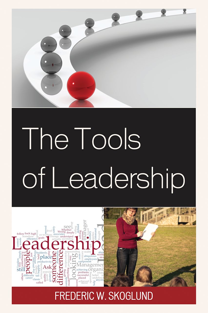 The Tools of Leadership: : Frederic W. Skoglund: R&L Education