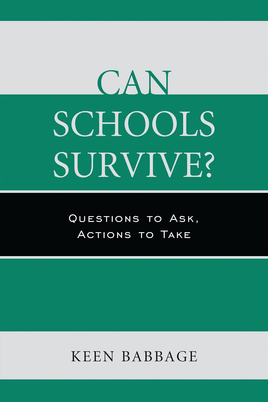 Can Schools Survive?: Questions to Ask, Actions to Take: Keen Babbage ...