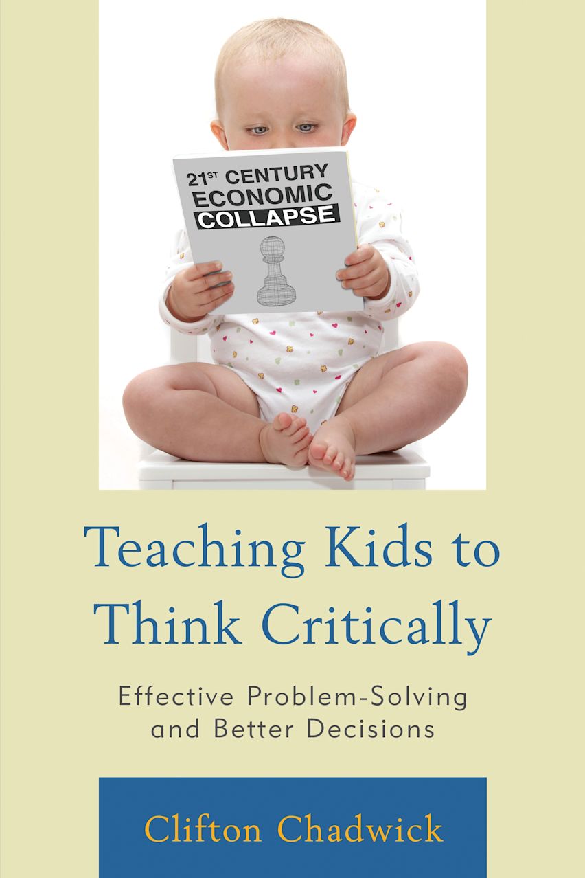 Teaching Kids to Think Critically: Effective Problem-Solving and Better ...