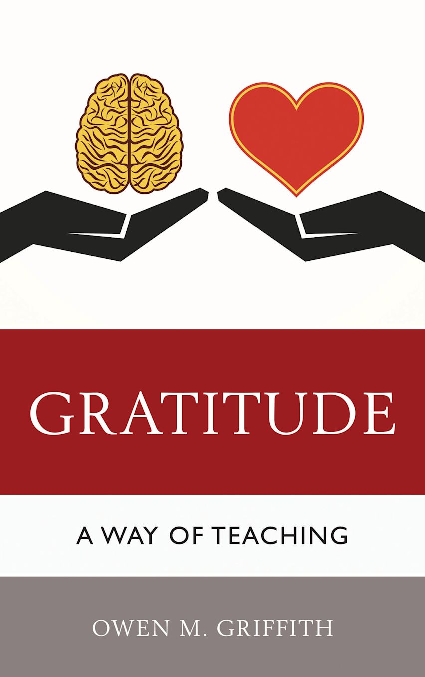 Gratitude: A Way of Teaching: Owen M. Griffith: Rowman & Littlefield ...