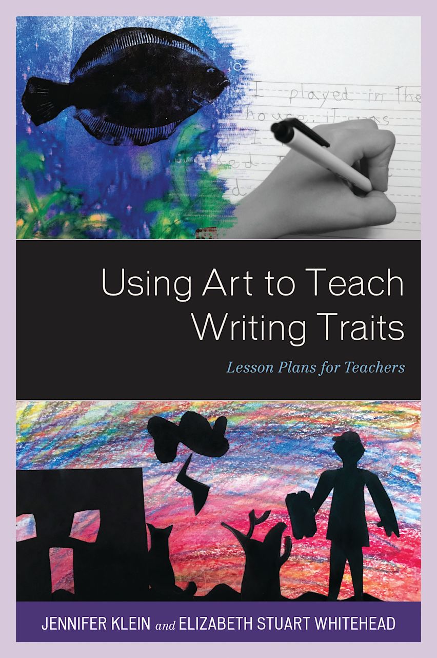 Using Art to Teach Writing Traits: Lesson Plans for Teachers: Jennifer Klein: National Art ...