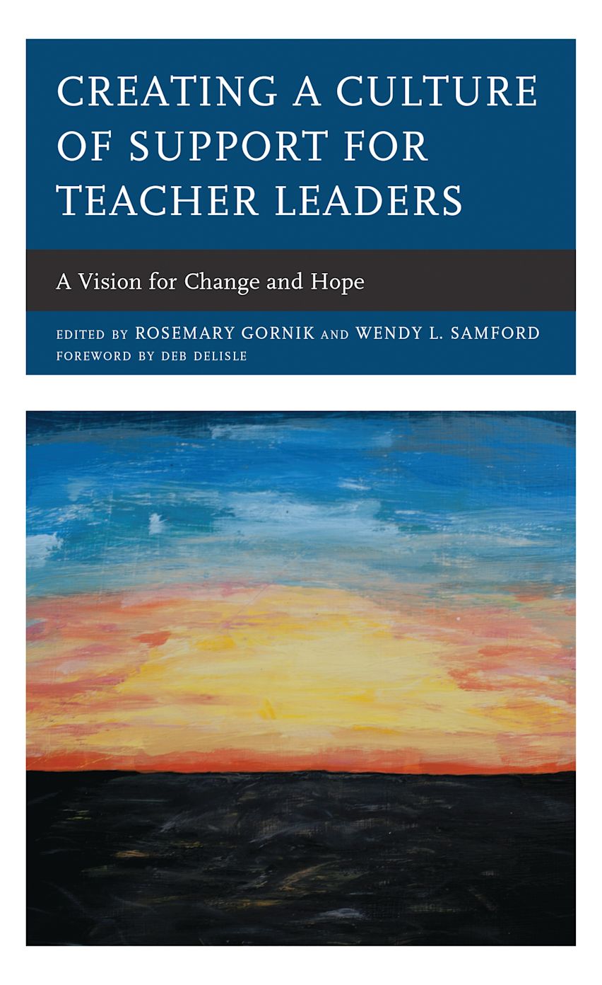 Creating a Culture of Support for Teacher Leaders: A Vision for Change ...