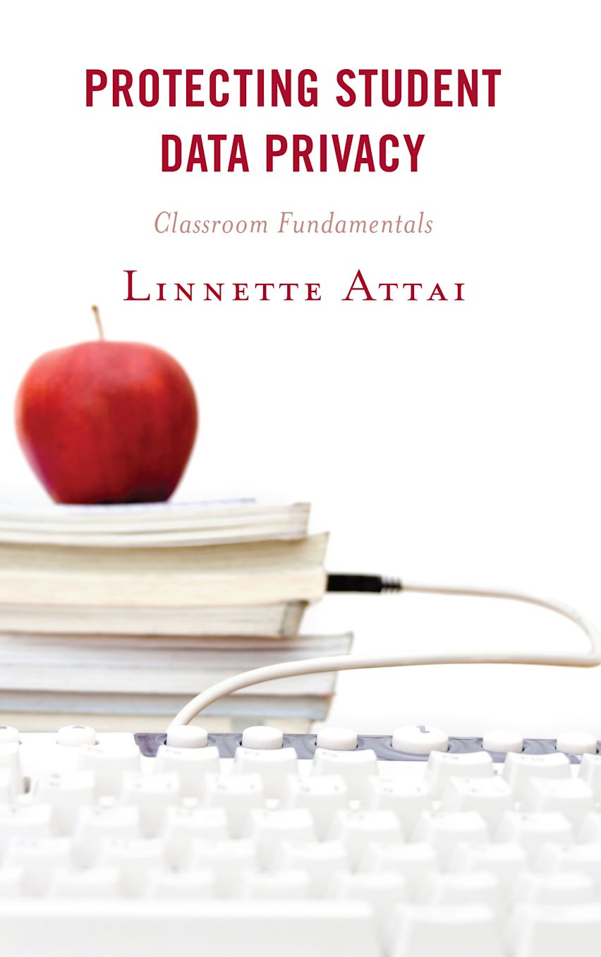 Protecting Student Data Privacy: Classroom Fundamentals: Linnette Attai ...