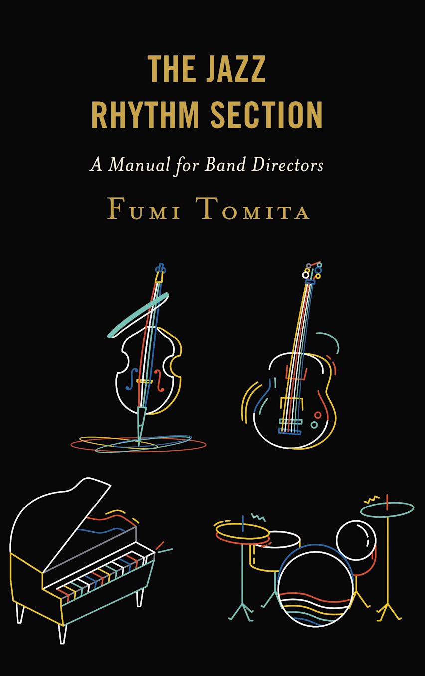 The Jazz Rhythm Section: A Manual for Band Directors: Fumi Tomita ...