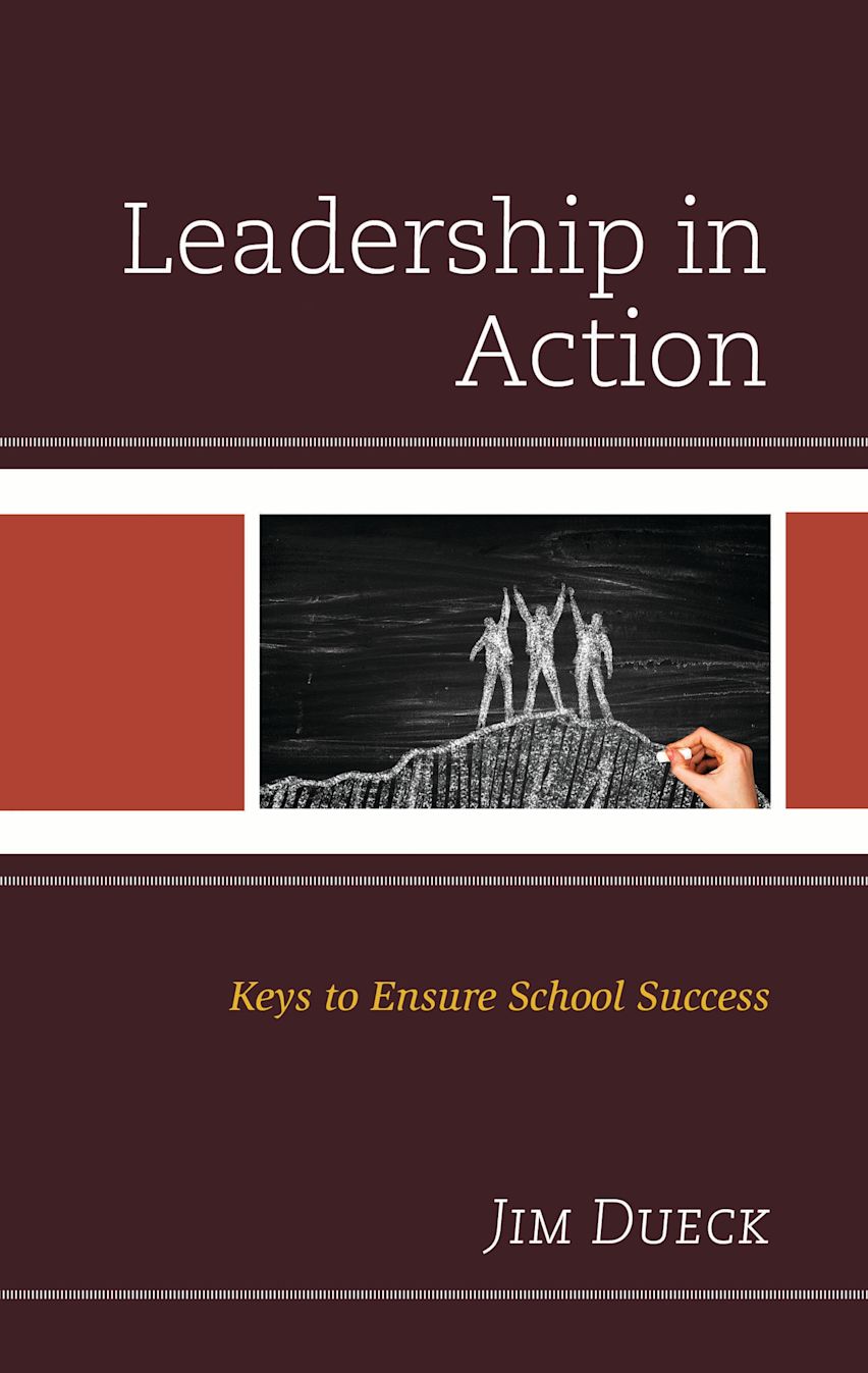 Leadership in Action: Keys to Ensure School Success: Jim Dueck: Rowman ...