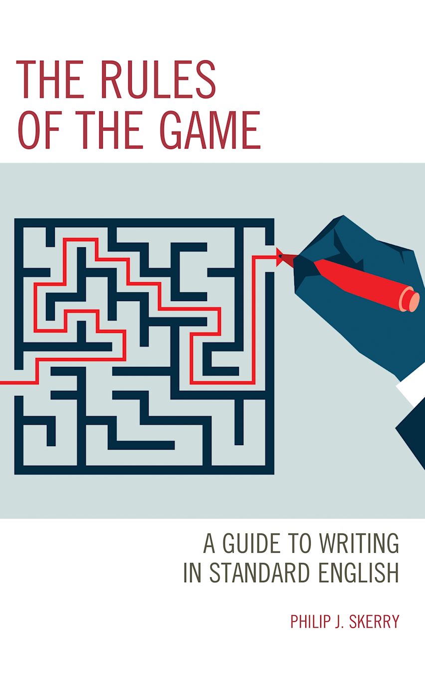 The Rules of the Game: A Guide to Writing in Standard English: Philip J ...