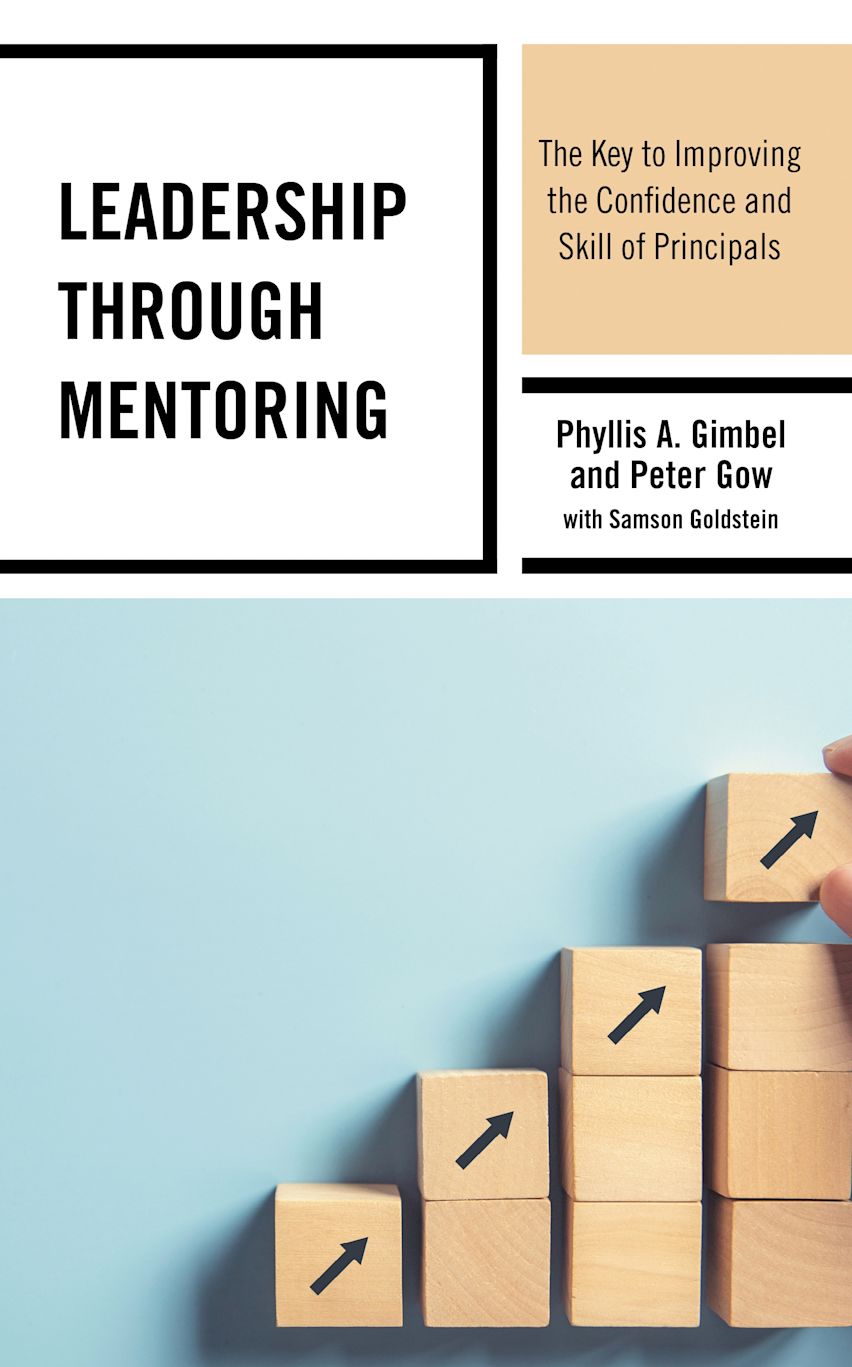 Leadership through Mentoring: The Key to Improving the Confidence and Skill of Principals ...
