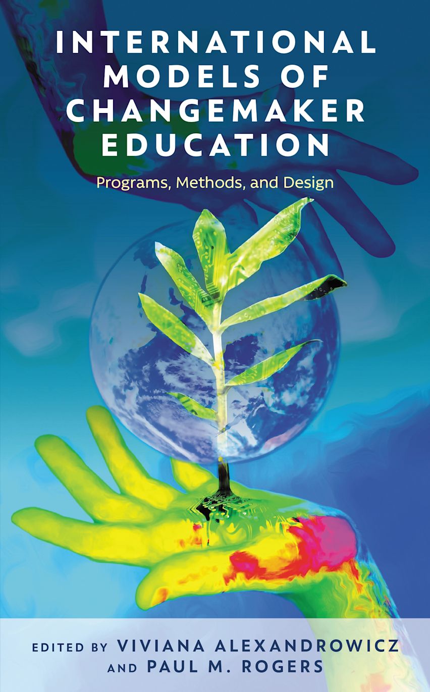 International Models of Changemaker Education: Programs, Methods, and ...