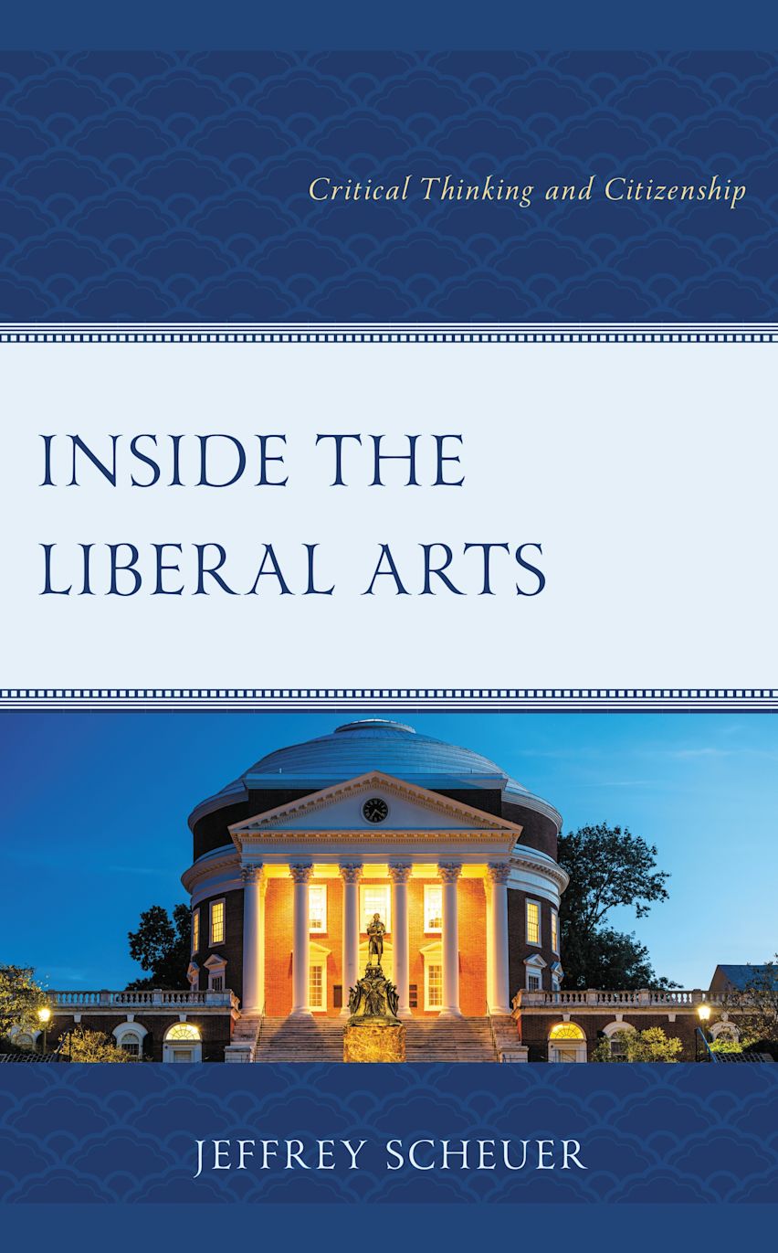 Inside the Liberal Arts: Critical Thinking and Citizenship: Jeffrey ...