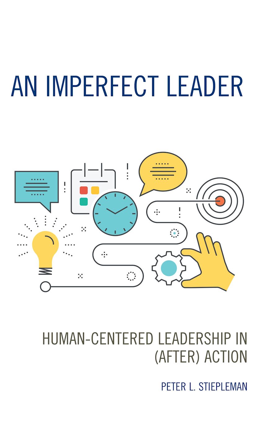 An Imperfect Leader: Human-Centered Leadership in (After) Action: Peter ...