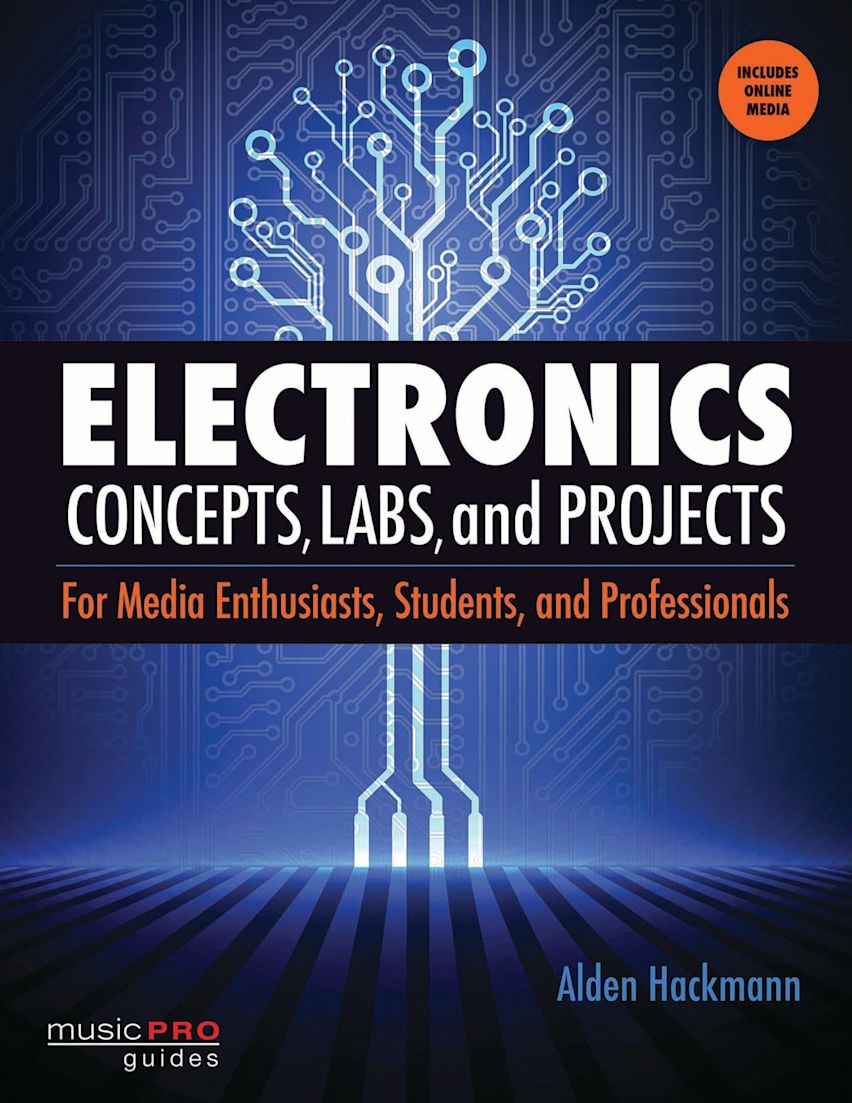 Electronics Concepts, Labs and Projects: For Media Enthusiasts, Students and Professionals ...