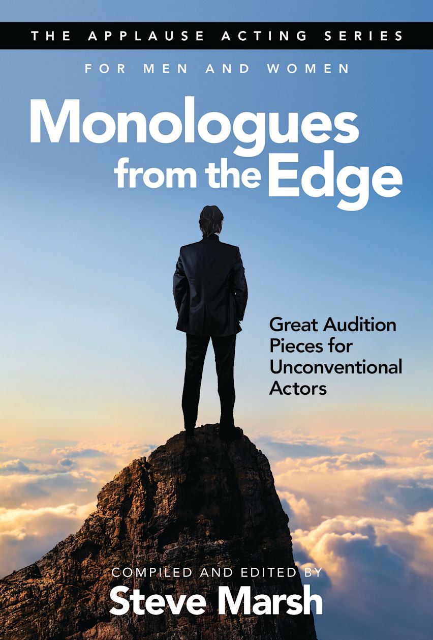 Monologues from the Edge: Great Audition Pieces for Unconventional ...