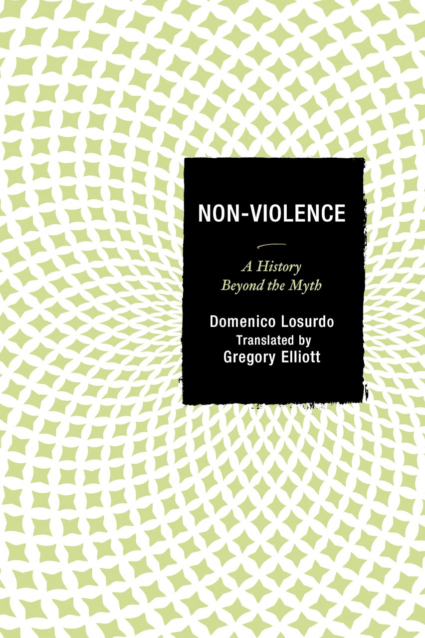 Non-Violence: A History Beyond the Myth: Domenico Losurdo: Lexington ...