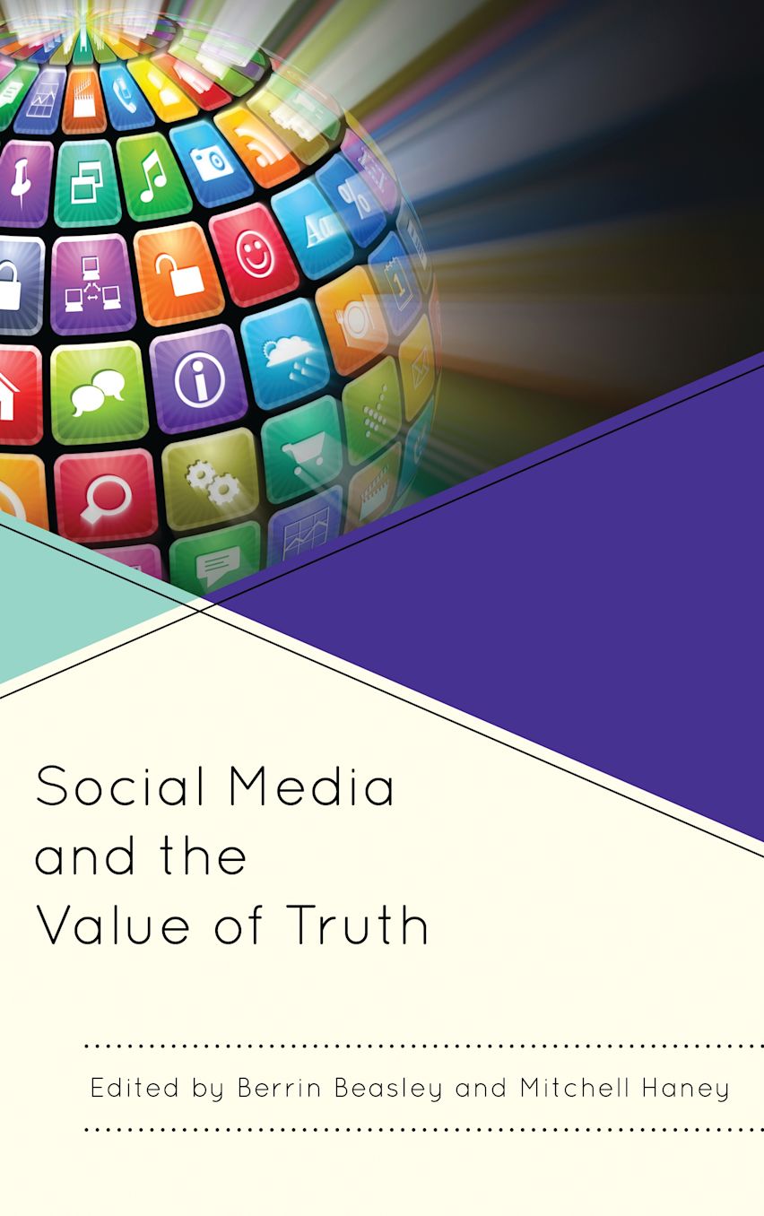 Social Media and the Value of Truth: : Berrin Beasley: Lexington Books ...