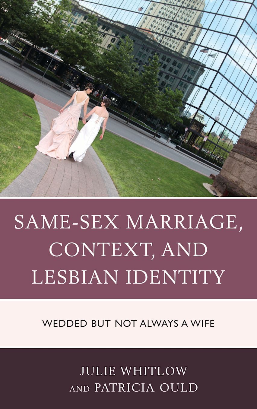 Same Sex Marriage Context And Lesbian Identity Wedded But Not Always