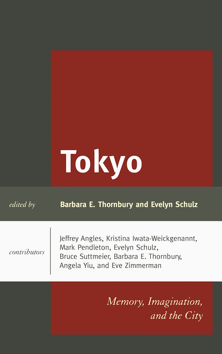 Tokyo: Memory, Imagination, and the City: Jeffrey Angles: Lexington ...