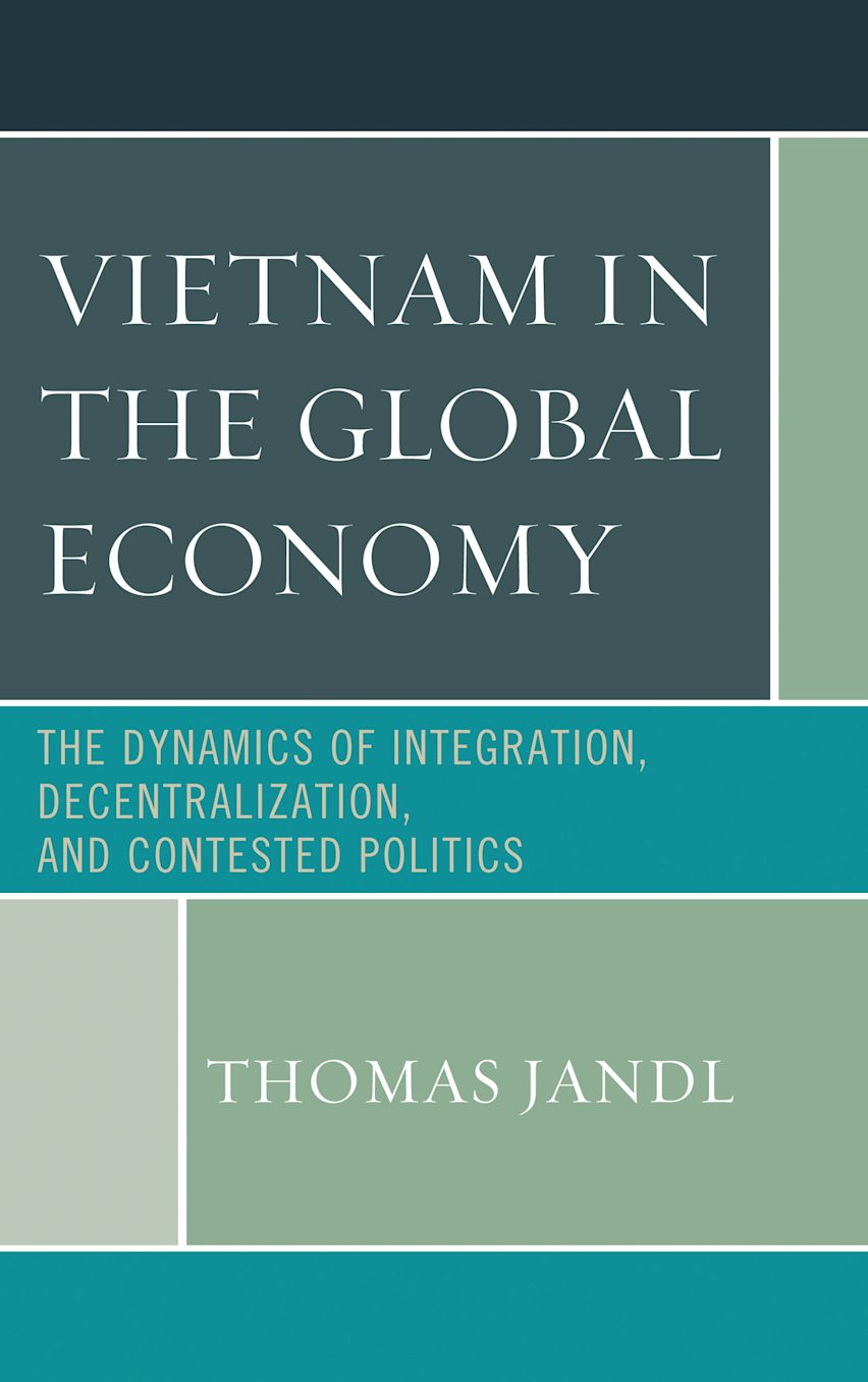 Vietnam in the Global Economy: The Dynamics of Integration ...