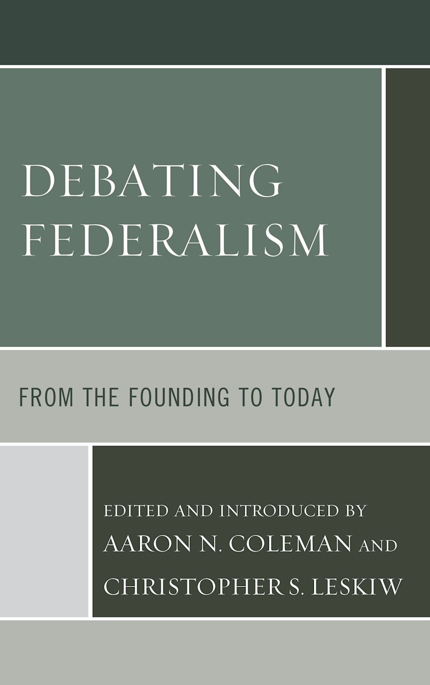 Debating Federalism: From the Founding to Today: Aaron N. Coleman ...