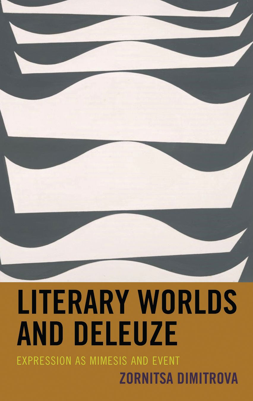 Literary Worlds and Deleuze: Expression as Mimesis and Event: Zornitsa ...