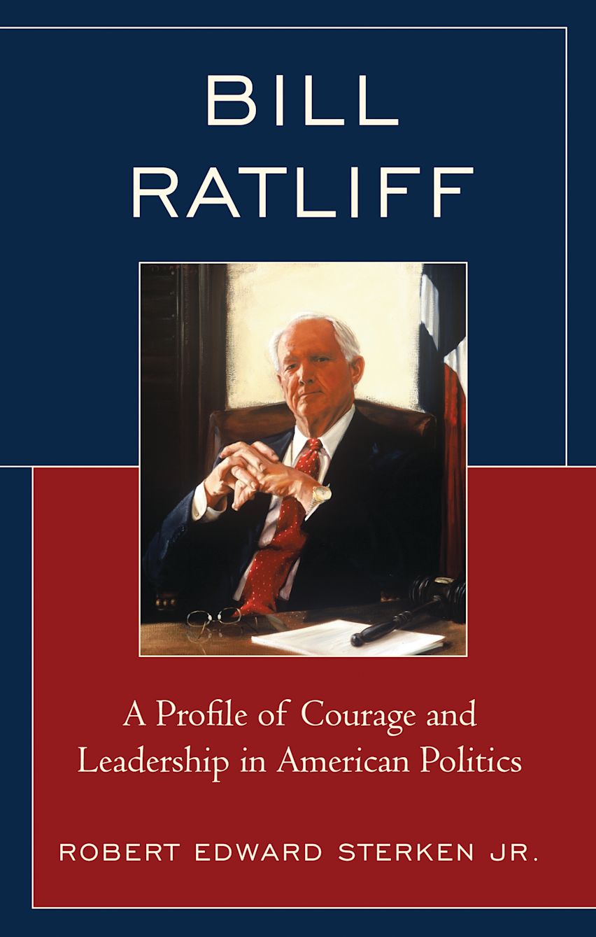 Bill Ratliff: A Profile of Courage and Leadership in American Politics ...
