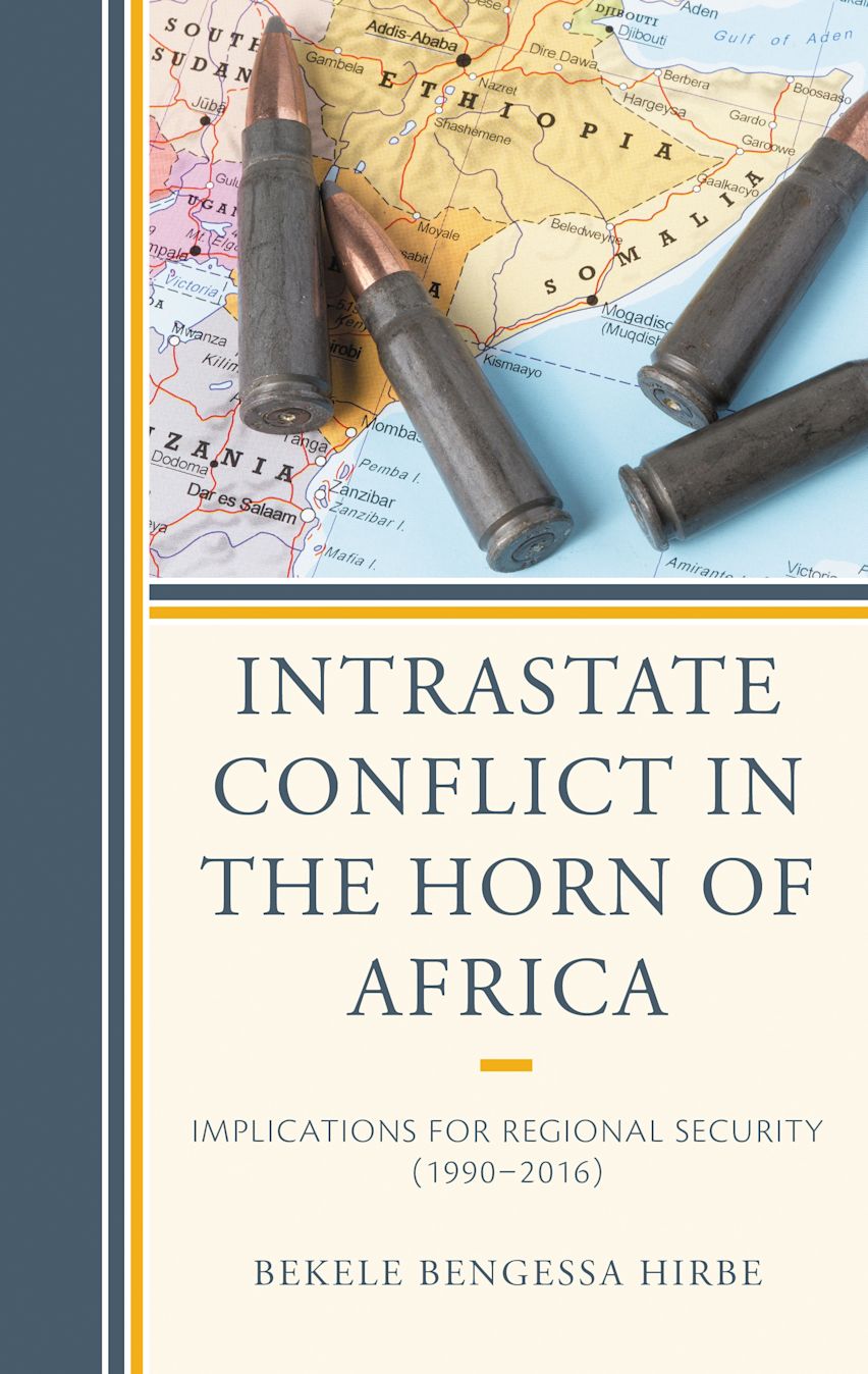 Intrastate Conflict in the Horn of Africa: Implications for Regional ...